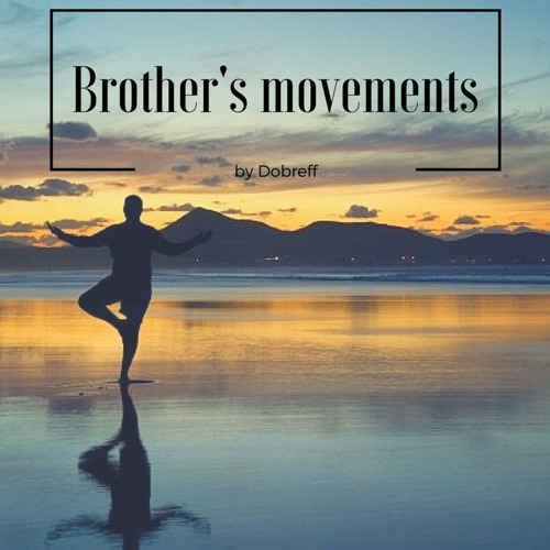 Stream Brother's Movements (devoted to my brother) | Royalty Free Music ...
