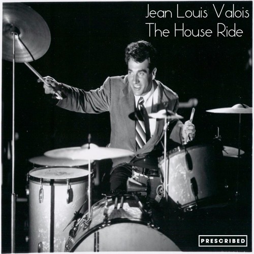 Prescribed Presents - Jean Louis Valois - The House Ride by Prescribed ...