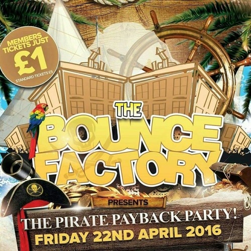 Stream [THE BOUNCE FACTORY - PIRATE PAYBACK PARTY PROMO MIX 2] By ...