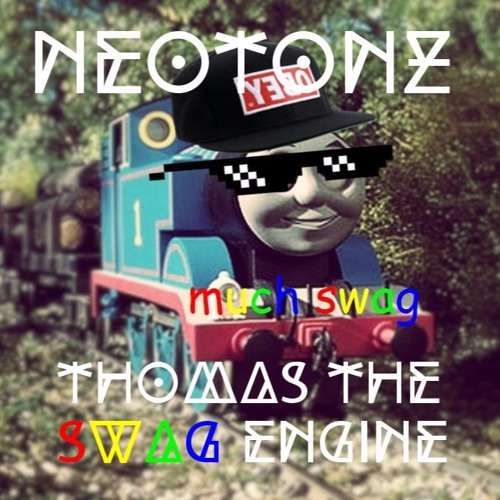 Stream Thomas The Swag Engine 420 by NeoTonz | Listen online for free ...