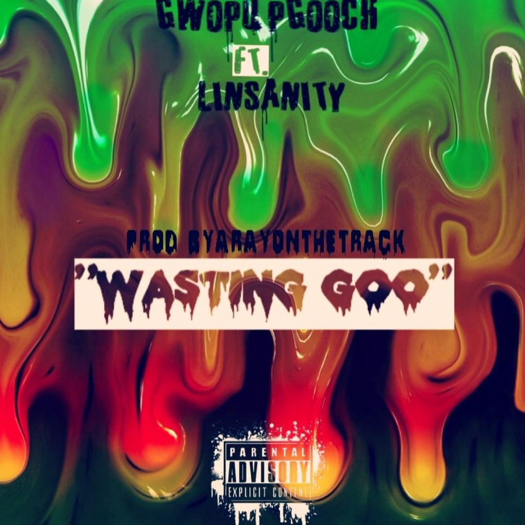 Stream Gwopup Gooch - Wasting Goo (Feat. LinSanity) by DJ Young Shawn ...