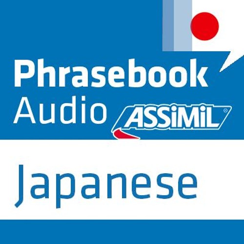 Stream Assimil | Listen to Japanese Phrasebook Assimil - Free mp3 ...