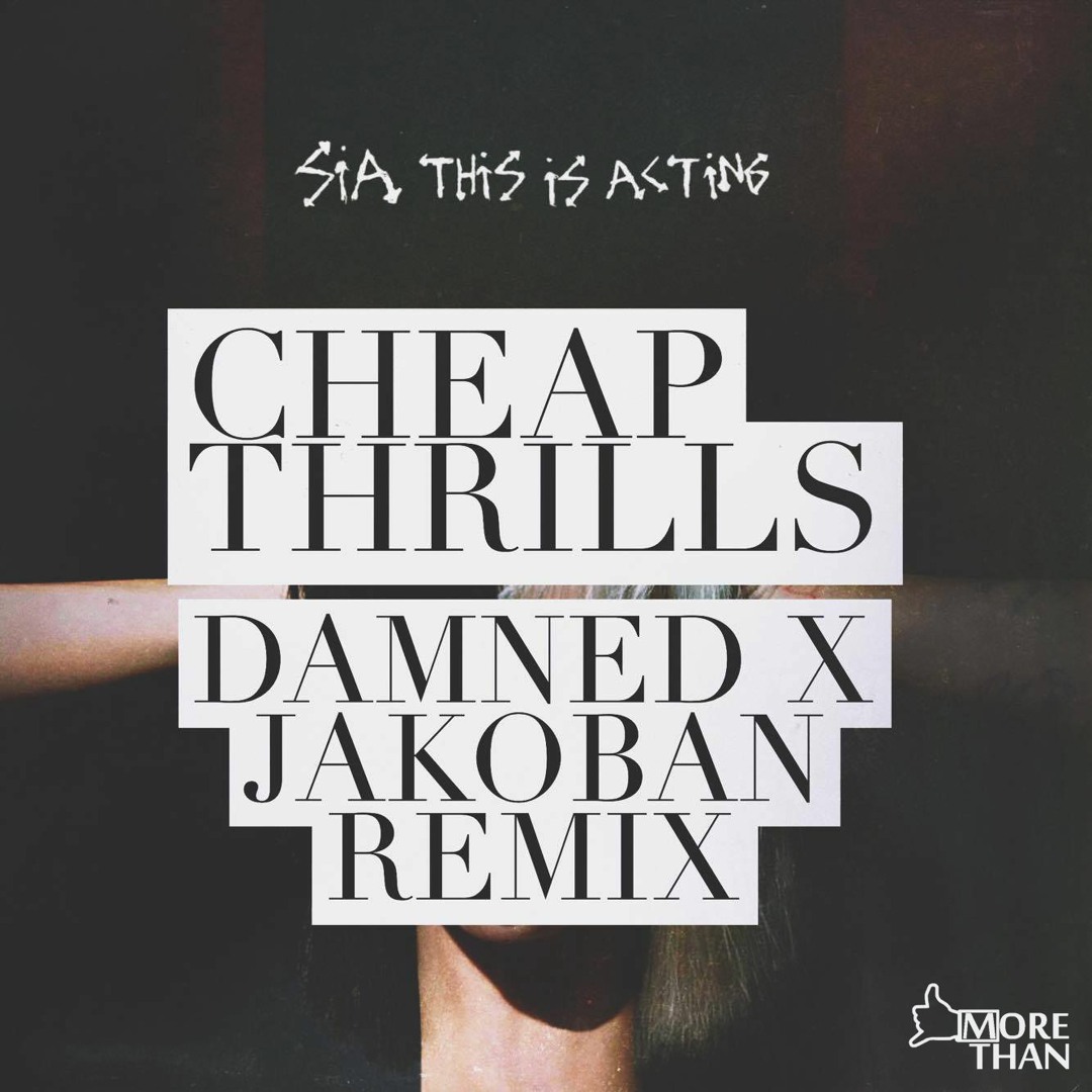 Stream Sia - Cheap Thrills (Damned x Jakoban Remix) by More Than ...