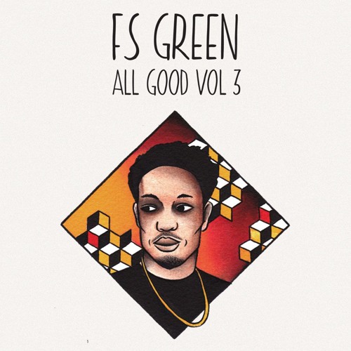 Stream All Good Vol. 3 (2014) by FS GREEN² | Listen online for free on ... Stream All Good Vol. 3 (2014) by FS GREEN² | Listen online for free on ...