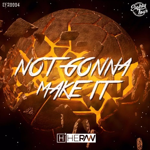 Stream Heraw - Not Gonna Make It by Heraw | Listen online for free on ...