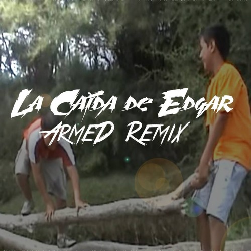 Stream La Caida De Edgar Remix by ARMED | Listen online for free on ...