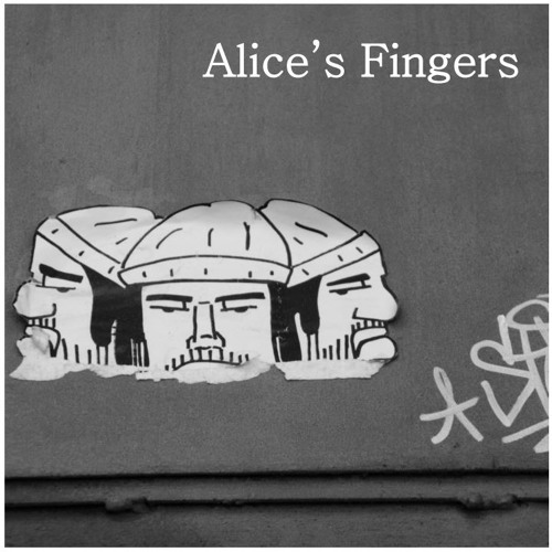 Stream Alice's Fingers | Listen to Alice's Fingers playlist online for ...