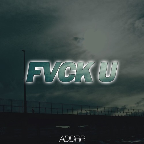 Stream ADDRP - FVCK U (Original Mix) by ADDRP | Listen online for free ...