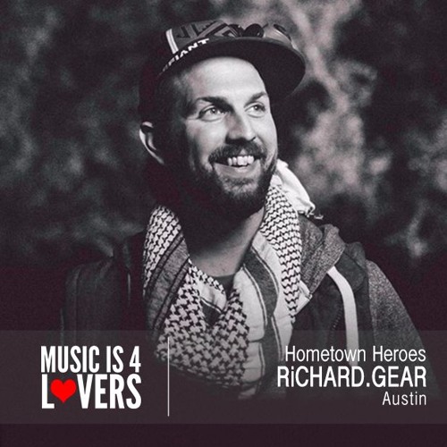 Stream Hometown Heroes: RiCHARD.GEAR from Austin [Musicis4Lovers.com ...
