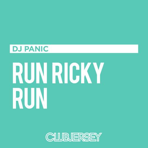 Stream DJ Panic - Run Ricky Run by CLUBJERSEY Remixes | Listen online ...