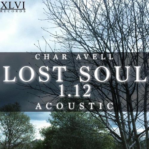 Stream Lost Soul 1.12 (Acoustic) by Char Avell | Listen online for free ...