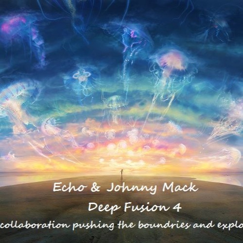 Stream Echo & Johnny Mack - Deep Fusion 4 by DJ Johnny Mack | Listen ...