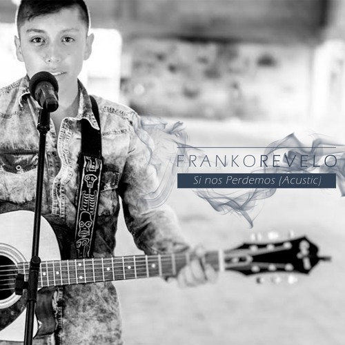 Stream Si Nos Perdemos (Acustic) - Franko Revelo by Franco Revelo ...