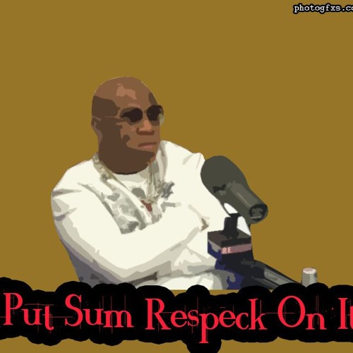 Stream BirdMan Put Sum Respeck Respek On It | Listen to BirdMan Put Sum ...