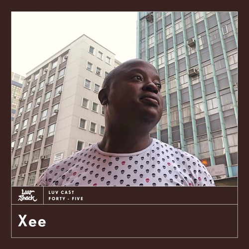 Stream LUVCAST 045: XEE by Luv Shack Records | Listen online for free ...