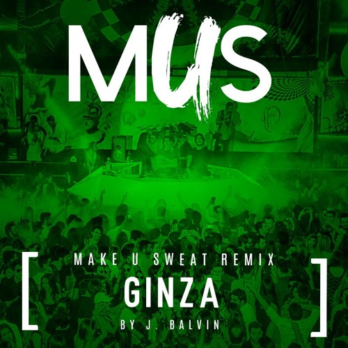 Stream J. Balvin - Ginza(Make U Sweat Remix) by MAKE U SWEAT | Listen ...