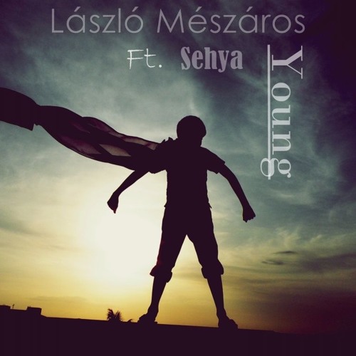 Stream László Mészáros Ft. Sehya - Young by László Mészáros | Listen ...