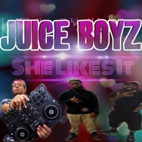 Stream Juice Boyz - She Likes It by Z-Real | Listen online for free on SoundCloud