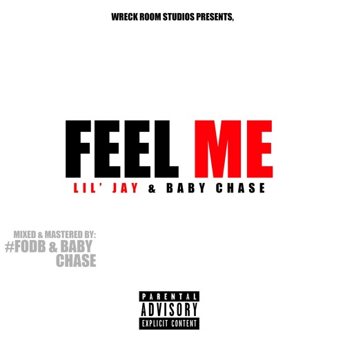 Stream Feel Me - Lil' Jay & Baby Chase by Wreck Room Studios | Listen ...