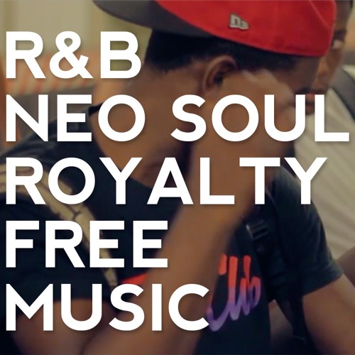 Stream R&B Royalty Free Music / Neo Soul Background Music by Music2Sync ...