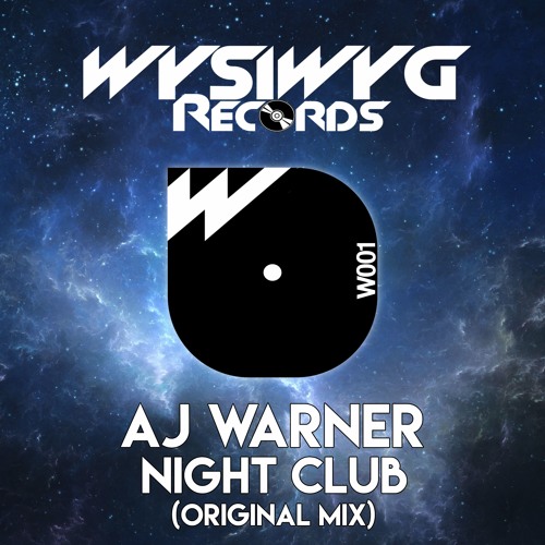 Stream AJ Warner - Night Club (Original Mix) OUT NOW by Wysiwyg Records ...