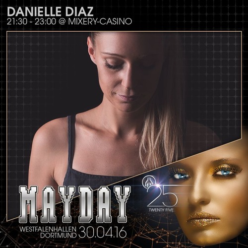 Stream Danielle Diaz - MAYDAY "Twenty Five" Promo Mix by MAYDAY ...
