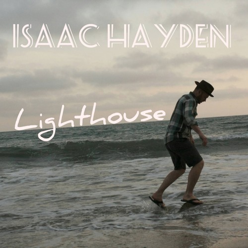 Stream Isaac Hayden - "Lighthouse" by isaachayden | Listen online for ...