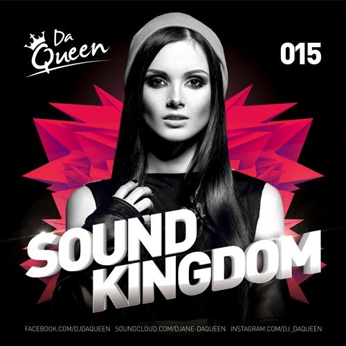 Stream Sound Kingdom #15 by Dj Da Queen | Listen online for free on ...