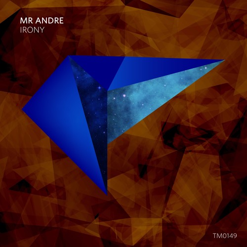 Stream Mr Andre - Irony (Original Mix) by Trident Music Label | Listen ...