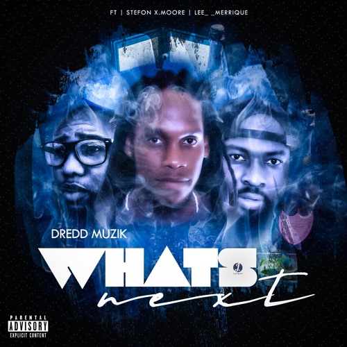 Stream Dredd Muzik - What's Next (feat. Stefon X. Moore) (Clean) by ...