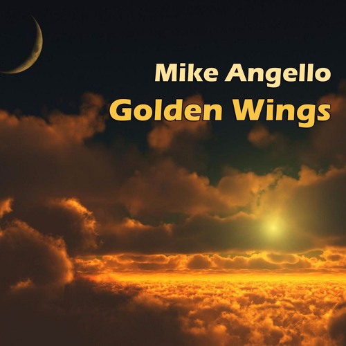 Stream Golden Wings by Mike Angello | Listen online for free on SoundCloud