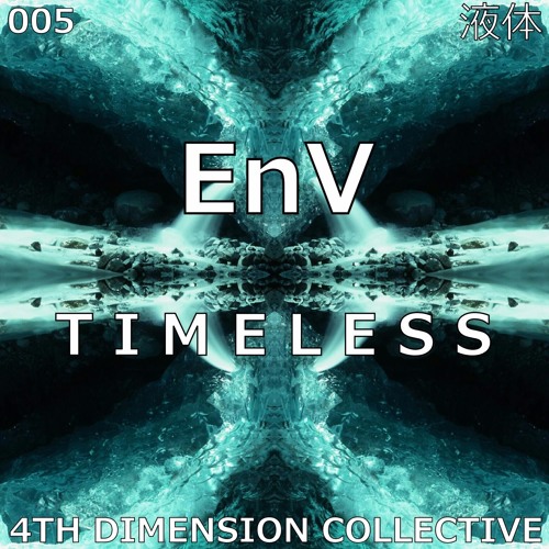 Stream EnV - Timeless by 4th Dimension Collective | Listen online for free on SoundCloud