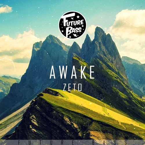 Stream ZETO - Awake [Future Bass Records] by Future Bass XO | Listen ...