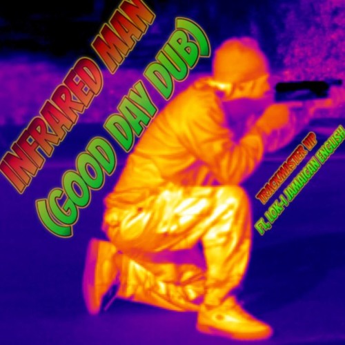 Stream Jamaican English - Infared Man (Good Day Dub) by Butcher Beatz ...
