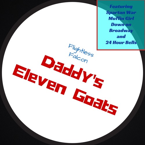 Stream Flightless Falcon - Daddy's Eleven Goats - Vivian's Tsunami by ...
