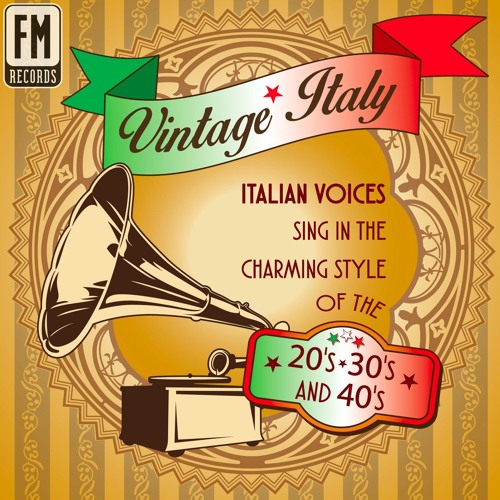 Stream Fm Records Music | Listen to Vintage Italy - Italian voices sing ...