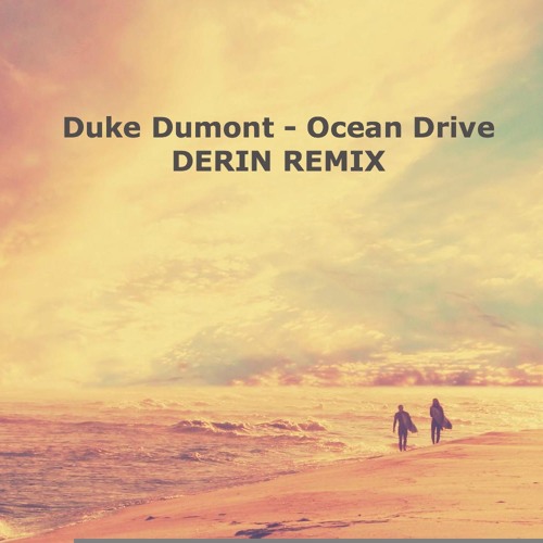 Stream Duke Dumont - Ocean Drive (Der In Exile Remix)FREE DOWNLOAD by ...