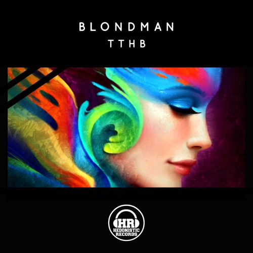 Stream Blondman - TTHB [PREVIEW] OUT NOW! by Hedonistic Records ...