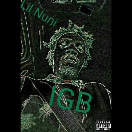 Stream IGB by Lil Nuni | Listen online for free on SoundCloud
