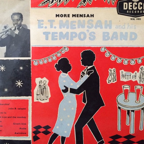 Stream E.T. MENSAH & HIS TEMPOS BAND - O HENTSE MI LO (Vo.Dan Acquaye ...