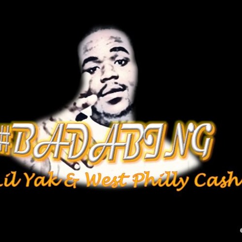 Stream Lil Yak X West Philly Cash - Bada Bing by LIL YAK | Listen ...