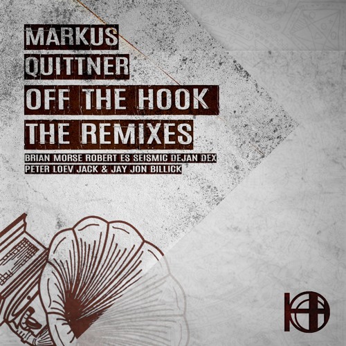 Stream Markus Quittner - Off The Hook (Robert Es Remix) by Hoover the ...