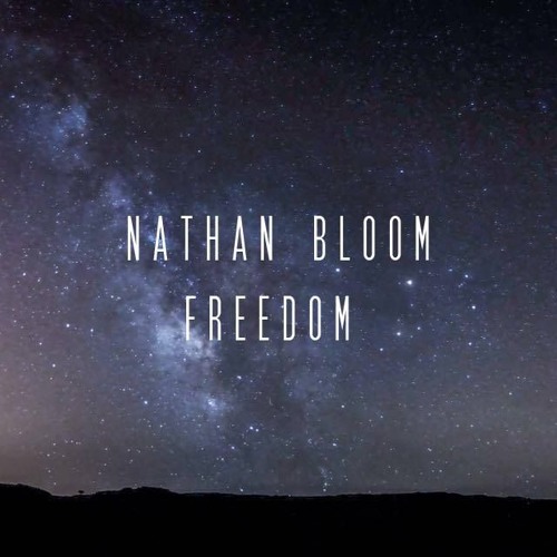 Stream Nathan Bloom - Freedom (Original Mix) by Nathan Bloom | Listen ...