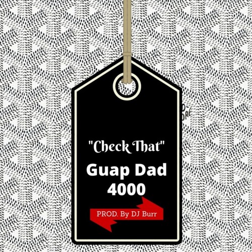 Stream Guap Dad 4000 - Check That [Prod. DJ Burr] [Thizzler.com] by ...