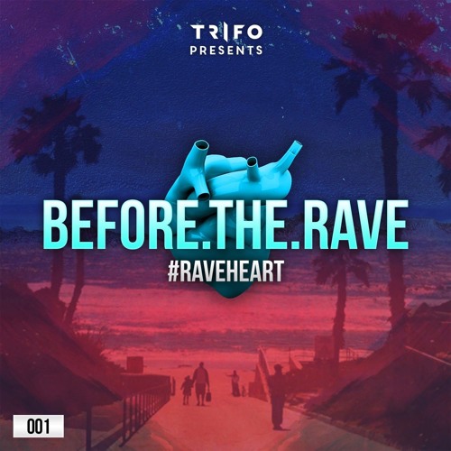 Stream Before.The.Rave 001 by Raveheart. | Listen online for free on ...