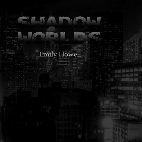 Stream Shadow Worlds III by Emily Howell | Listen online for free on ...