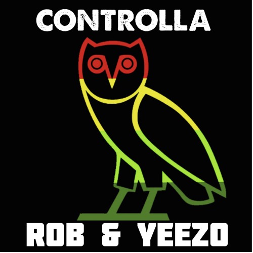 Stream Controlla - Drake (Rob & Yeezo Cover) by Rob & Yeezo | Listen ...
