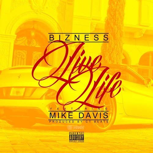 Stream LIVE LIFE BY BIZNESS FEAT. MIKE DAVIS PRODUCED BY CT BEATS by ...