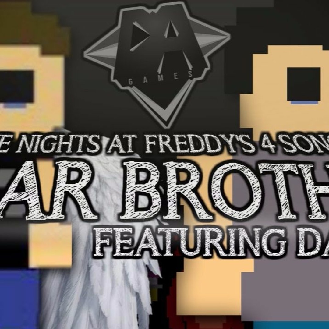 Stream FNaF 4 Song - "Dear Brother" by DAGames feat. Dawko by CC ...