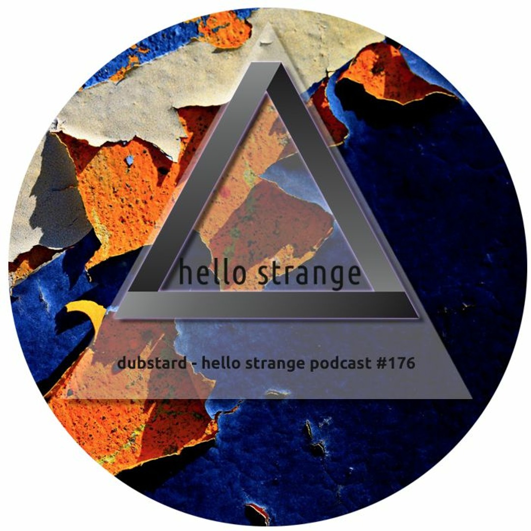 Stream dubstard - hello strange podcast #176 by hello strange | secret ...